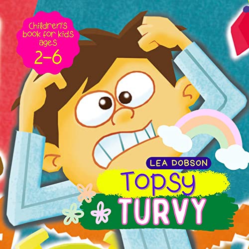 Topsy Turvy: A Magic Story About Everything Turning Upside Down In A ...