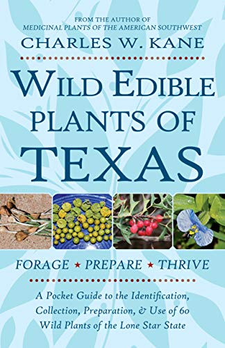 Wild Edible Plants of Texas: A Pocket Guide to the Identification ...