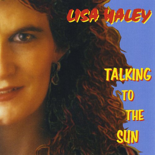 Spiele Talking to the Sun von Lisa Haley auf Amazon Music ab