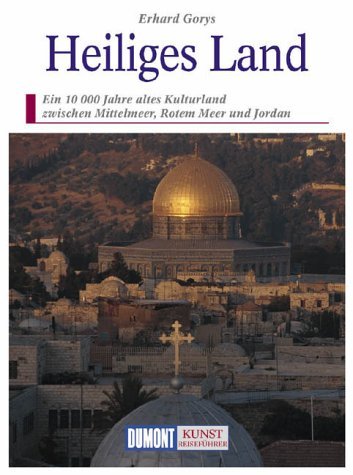 Heiliges Land. Ein 10 000 Jahre altes Kulturland zwischen Mittelmeer ...