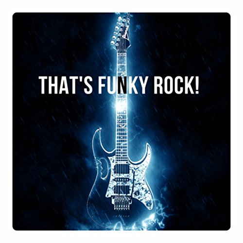 Play That's Funky Rock! The Guitar Rhythm Rules by Infinity Future Band ...