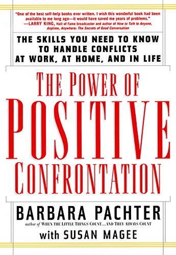 The Power of Positive Confrontation: The Skills You Need to Know to ...