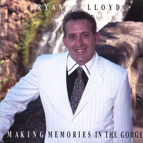 Amazon.com: Making Memories In The Gorge : Bryan Lloyd: Digital Music