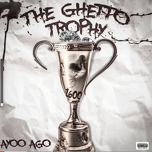 Ghetto Trophy [Explicit] by Ayoo Ago on Amazon Music - Amazon.com