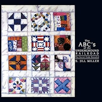 The ABC's of the Underground Railroad: The Secret Code Revealed: S Jill ...