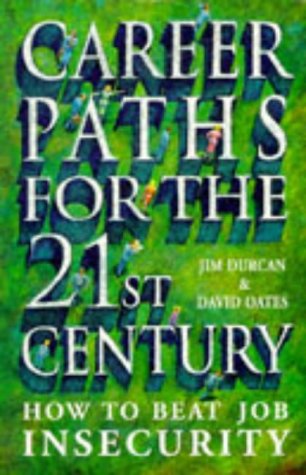 Career Paths for the 21st Century: How to Beat Job Insecurity (Century ...