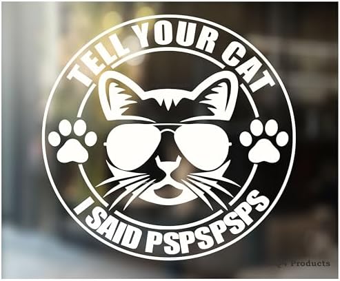Amazon.com: Tell Your Cat I Said Pspspsps Sticker [Made in The USA - 5 ...