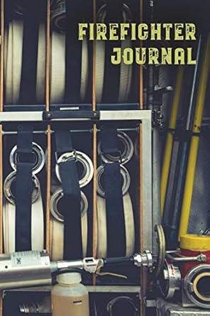 Firefighter Journal: Blank Lined Journal For Firefighters: Everyone ...