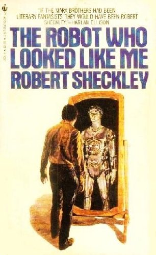The Robot Who Looked Like Me: Sheckley, Robert: 9780553130317: Amazon ...