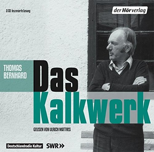 Das Kalkwerk : Bernhard, Thomas, Matthes, Ulrich: Amazon.de: Bücher