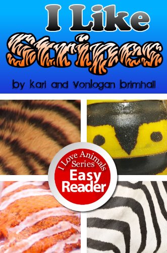 Amazon.com: I Like Stripes (I Love Animals! Book 2) eBook : Brimhall ...