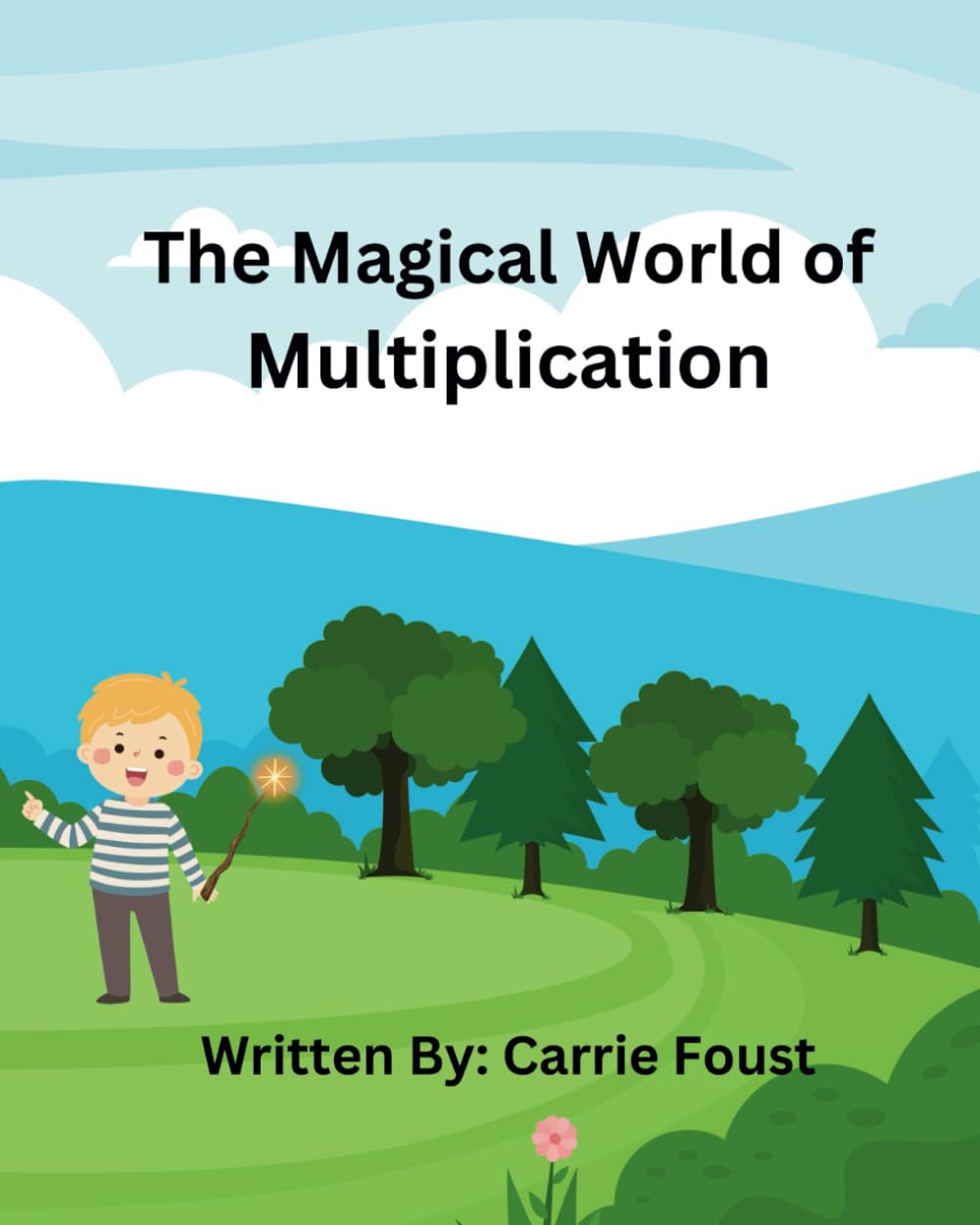 The Magical World of Multiplication: Foust, Carrie: 9798872154761 ...