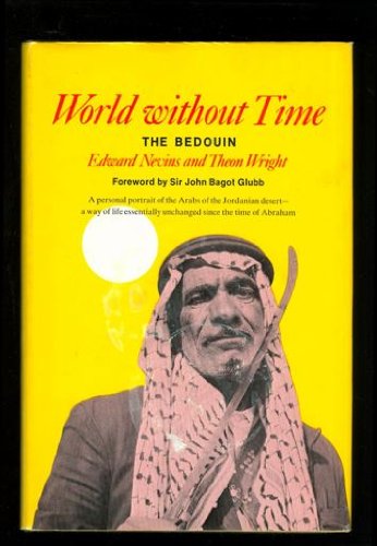 World without time; the Bedouin,: Nevins, Edward M: Amazon.com: Books