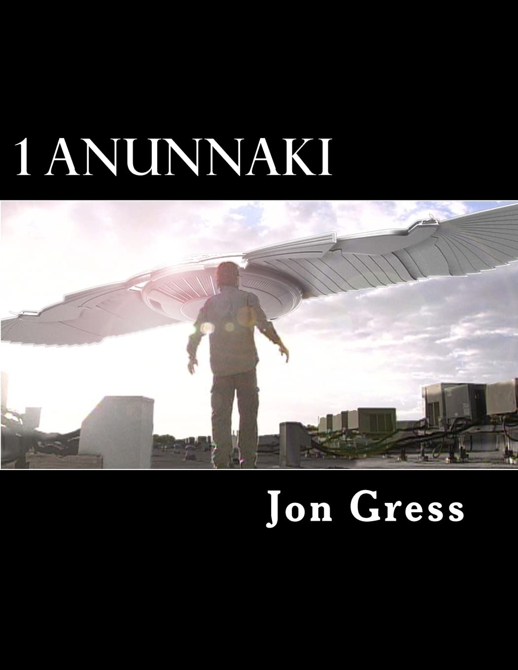 1 Anunnaki: The Original Screenplay: Gress, Jon, Gress, Jon ...