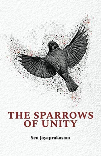 Amazon.com: The Sparrows of Unity: 9781912639656: Jayaprakasam, Sen: Books