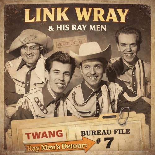 Play Ray Men's Detour: Twang Bureau File #7 by Link Wray And His Ray ...