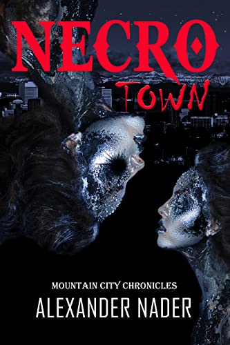 Necrotown: Mountain City Chronicles - Kindle edition by Nader ...