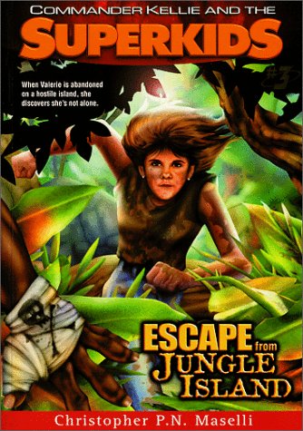 Escape From Jungle Island (Commander Kellie and the Superkids ...