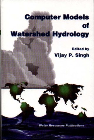 Computer Models of Watershed Hydrology: Singh, V. P.: 9780918334916 ...