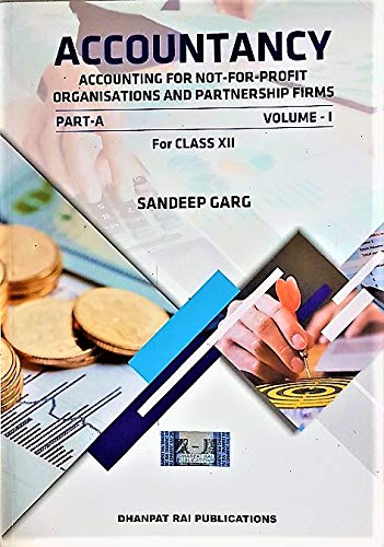 Accountancy: Part-A Volume-1 for Class 12th : Sandeep Garg, Dhanpat Rai ...