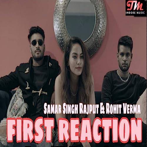 Écouter First Reaction par Samar Singh Rajput feat. Rohit Verma sur Amazon Music Unlimited