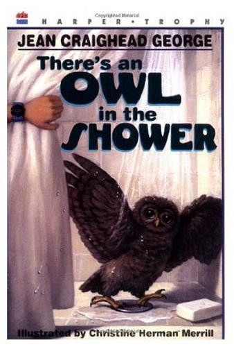 There's an Owl in the Shower: George, Jean Craighead, Merrill ...