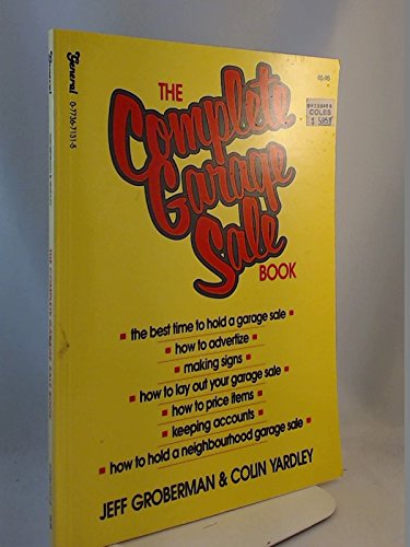 The Complete Garage Sale Book: Groberman, Jeff;Yardley, Colin ...