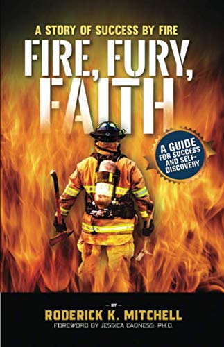 Fire, Fury, Faith: A Story of Success by Fire: Mitchell, Mr Roderick ...