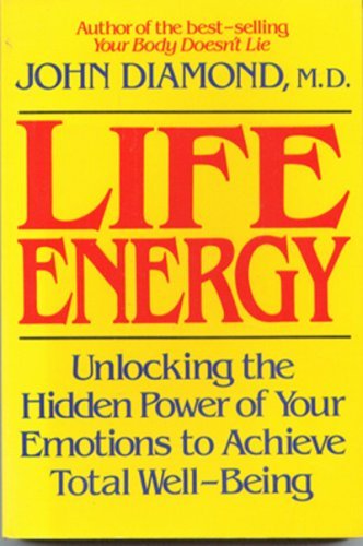 Life Energy: Understanding and Transforming Your Emotions to Achieve ...