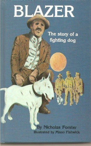 Blazer: The Story of a Fighting Dog: Forster, Nicholas, Foster ...