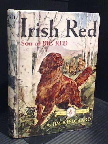 Irish Red Son of Big Red, Famous Dog Stories: Jim Kjelgaard: Amazon.com ...