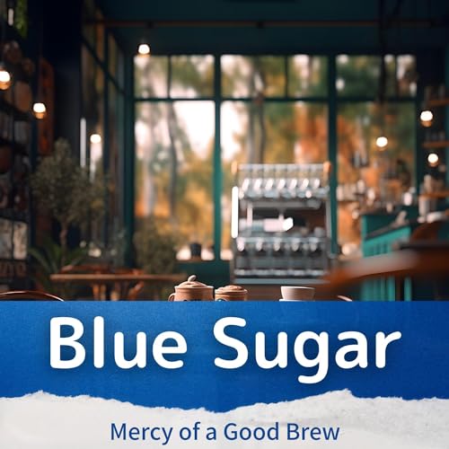 Amazon Music - Blue SugarのMercy of a Good Brew - Amazon.co.jp