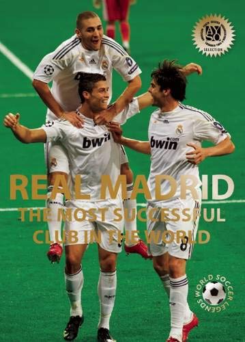 Real Madrid: The Most Successful Club in the World (World Soccer ...