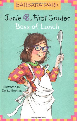 Junie B., First Grader: Boss of Lunch (Junie B. Jones) (A Stepping ...