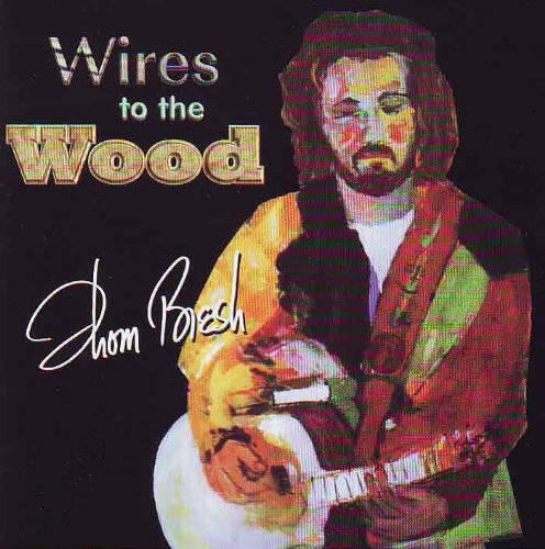 Thom Bresh - Wires to the Wood - Amazon.com Music