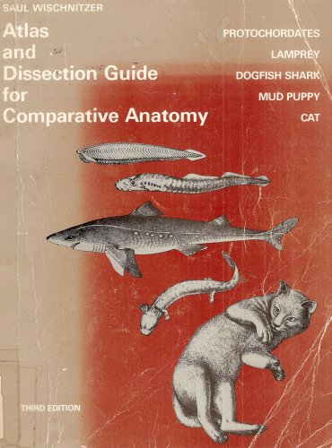 Atlas and Dissection Guide for Comparative Anatomy, Third Edition: Saul ...