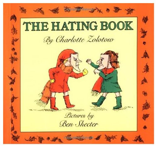 The Hating Book: Charlotte Zolotow, Ben Shecter: 9780060269234: Amazon ...