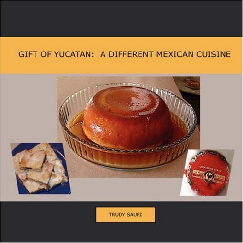 Buy Gift of Yucatan: A Different Mexican Cuisine Book Online at Low ...