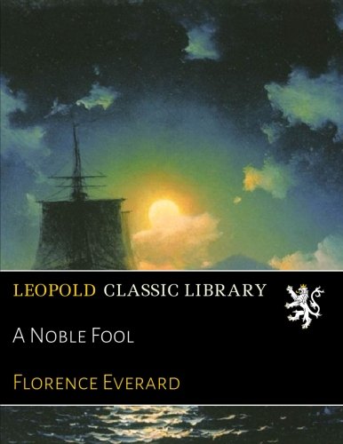 A Noble Fool: Everard, Florence: Amazon.com: Books