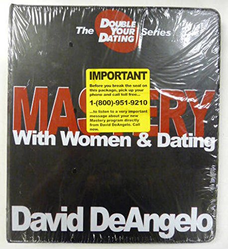 Mastery with Women & Dating Manual: David DeAngelo; The Double Your ...