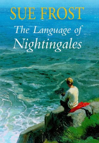 Language Of Nightingales: Frost, Sue: 9780091801748: Amazon.com: Books