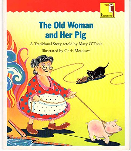 The Old Woman and Her Pig (Kookaburra): O'Toole, Mary, Meadows, Chris ...