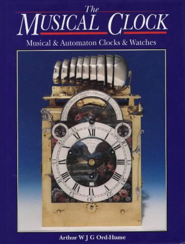 Buy The Musical Clock: Musical and Automaton Clocks and Watches Book ...