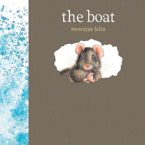 Mouse Books: The Boat: Felix, Monique: 9781568462523: Amazon.com: Books