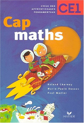 Cap maths CE1 : Charnay, Roland, Dussuc, Marie-Paule, Madier, Paul: Amazon.es: Libros