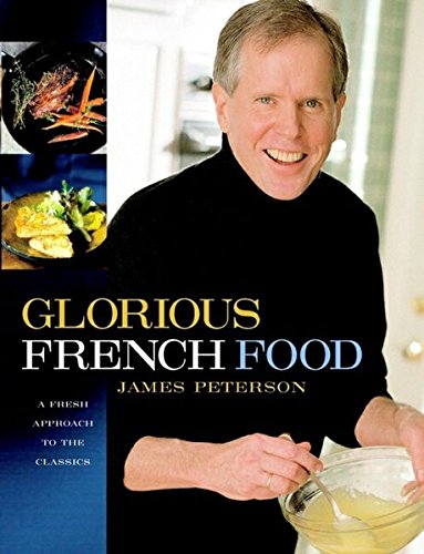 Glorious French Food: A Fresh Approach to the Classics : Amazon.ca: Books