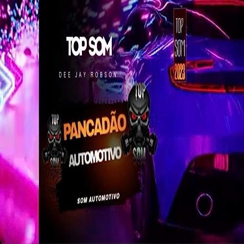 PANCADÃO AUTOMOTIVO (Som Automotivo) de Top Som feat. Dee Jay Robson no ...