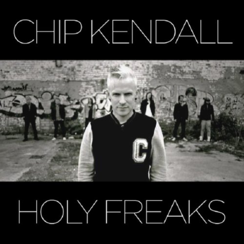 Amazon.com: Holy Freaks : Chip Kendall: Digital Music