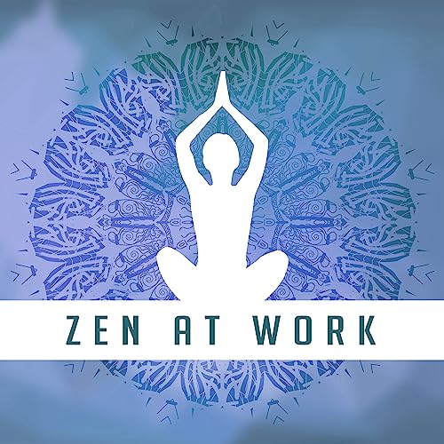 Amazon.com: Zen at Work – Relaxing Breathing, Deep Meditation, Absolute ...