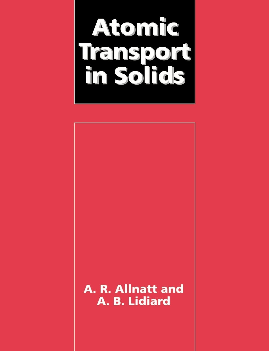 Amazon.com: Atomic Transport in Solids: 9780521543422: Allnatt, A. R ...
